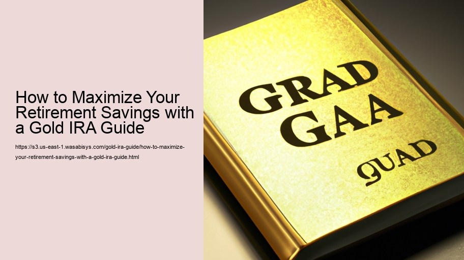 How to Maximize Your Retirement Savings with a Gold IRA Guide