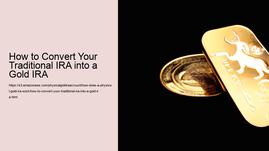 How to Convert Your Traditional IRA into a Gold IRA